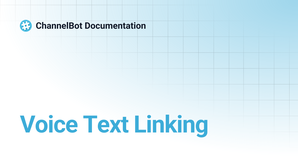Voice Text Linking | ChannelBot Documentation