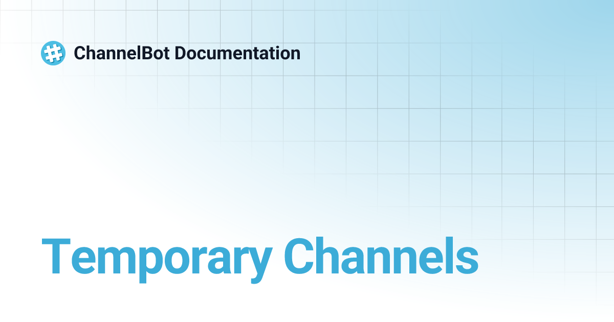 Temporary Channels | ChannelBot Documentation